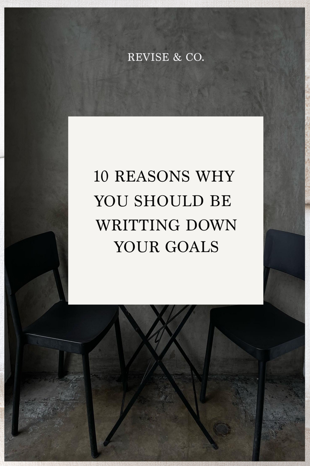 10 Reasons why you should be writing down your goals - Revise and Co